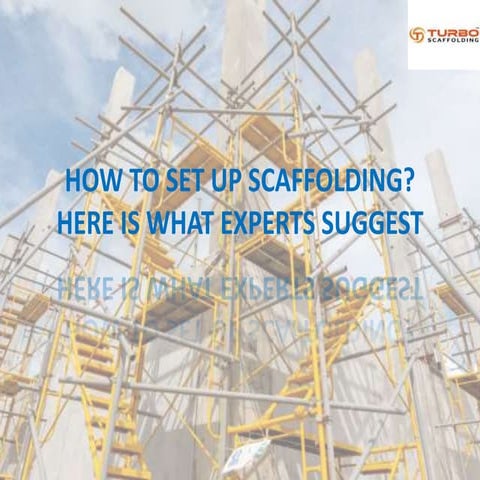Top Experts Suggest on How to Set up Scaffolding - Turbo Scaffolding | PPTX