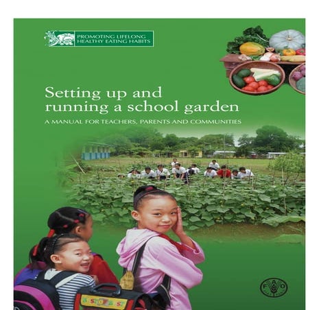 Setting Up and Running a School Garden: A Manual for Teachers and ...