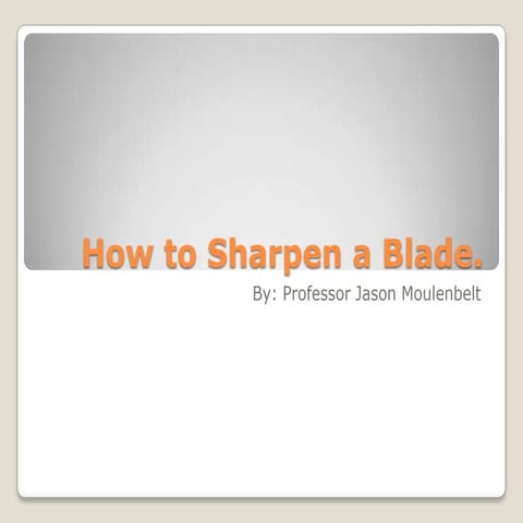 How To Sharpen A Blade | PPT