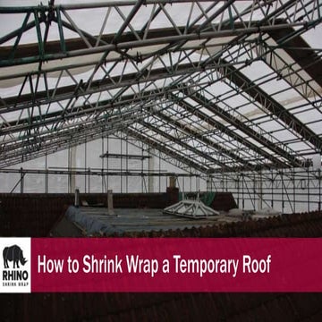 How to shrink wrap a temporary roof scaffolding | PPTX