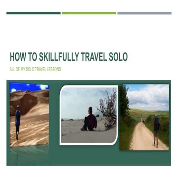 How to skillfully travel solo | PPTX | Travel Preparation and Advice ...