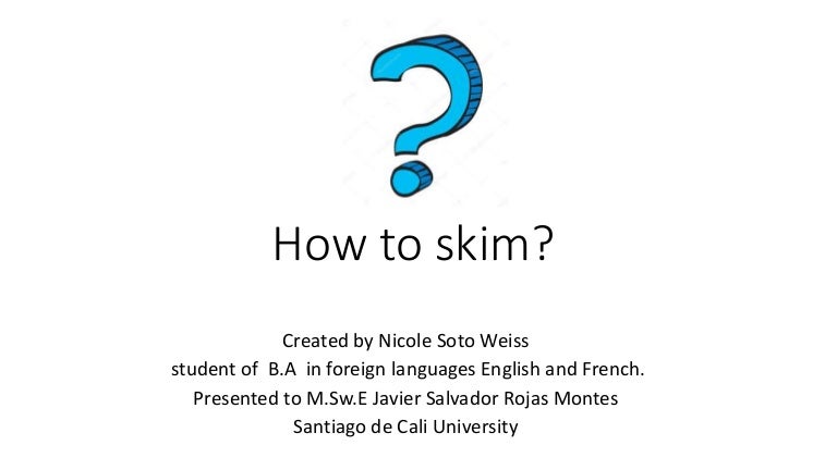 How to skim?