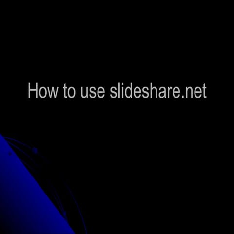 How to slideshare | PPT