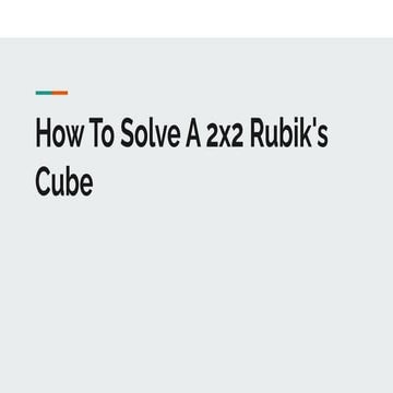 How to Solve A 2x2 Rubix Cube.pdf rubix cube | PPT