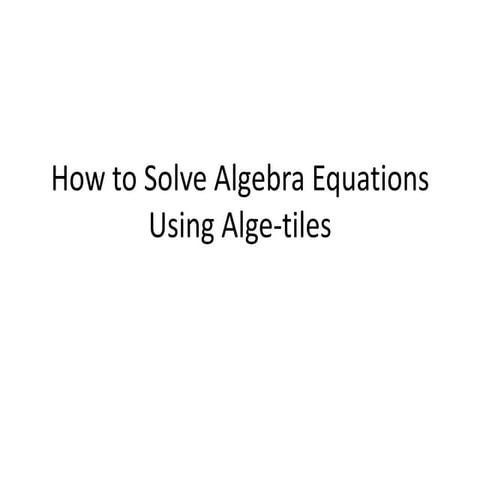 How to solve algebra equations using alge tiles | PPT