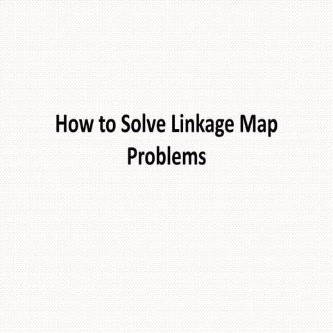 How to solve linkage map problems | PPTX