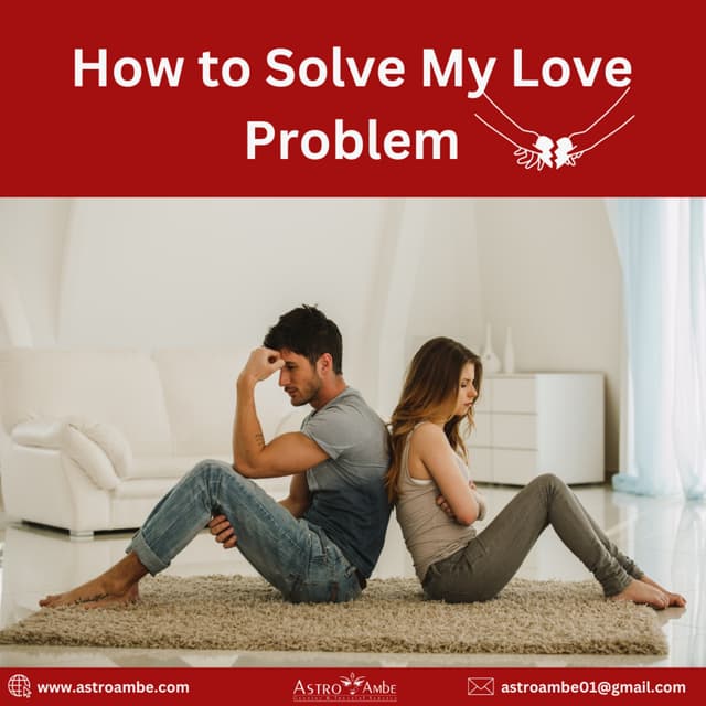How to Solve My Love Problem: Expert Guidance from Astroambe | PDF