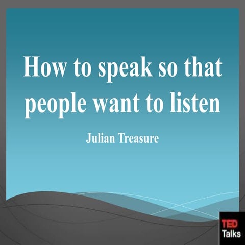 How to speak so that people want to LISTEN | PPTX