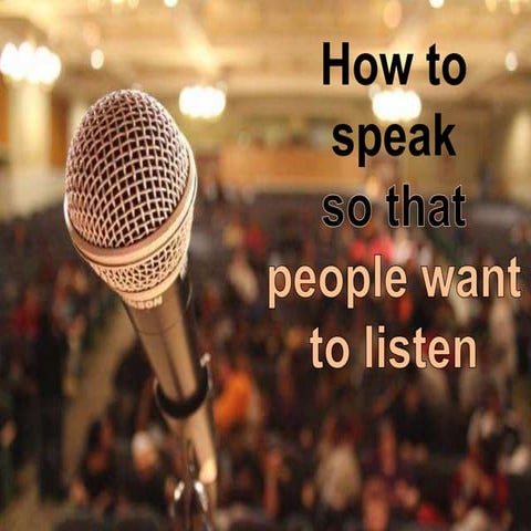 How to speak so that people WANT to listen | PPTX