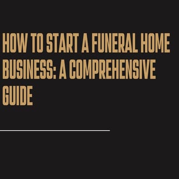 How to Start a Funeral Home Business: A Comprehensive Guide | PDF