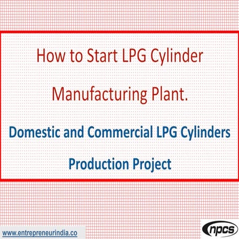 How to Start LPG Cylinder Manufacturing Plant. Domestic and Commercial ...