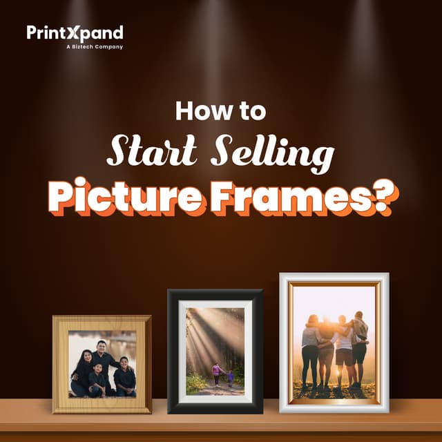How to start selling picture frames? - A complete guide | PDF