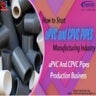 How to Start uPVC and CPVC Manufacturing Industry | uPVC And CPVC Pipes ...