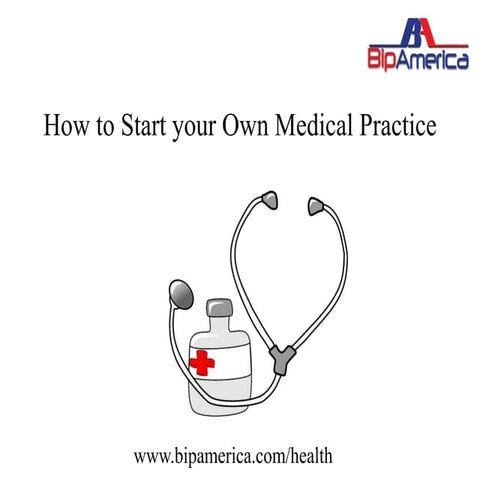 How to start your own medical practice | PPTX