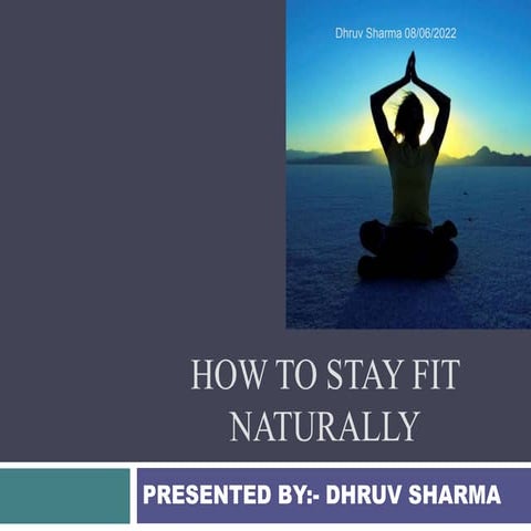 how to stay fit naturally | PPTX