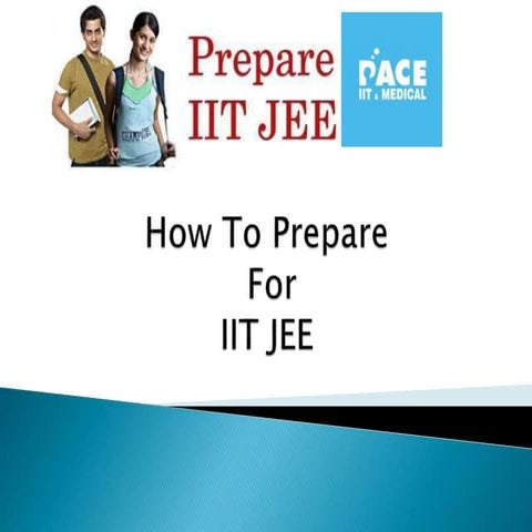 How To Study For IIT JEE IIT-ians PACE | PPTX