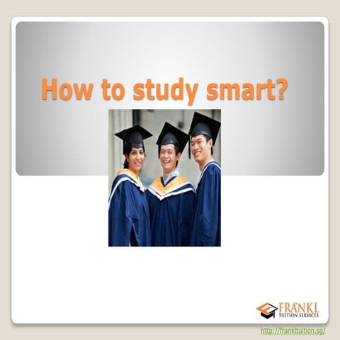 How to study smart | PPTX | Education