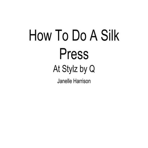 How To Do A Silky Press | PPTX