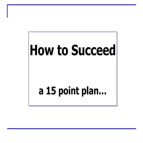 How to Succeed - How to Be Successful in Reaching Your Goals.ppt
