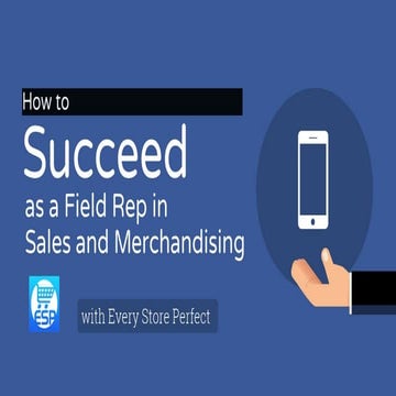 How to Succeed as a Field Rep with Every Store Perfect | PPT