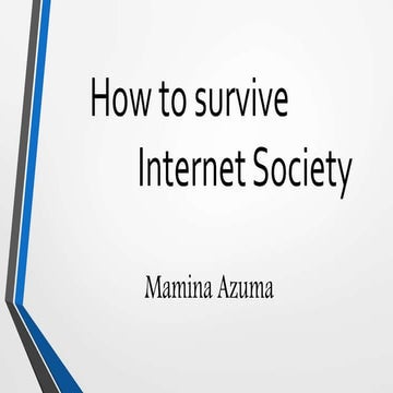 How to survive Internet Society | PPTX