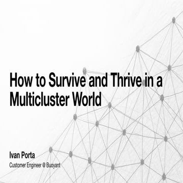 How to Survive and Thrive in a Multicluster World.pdf