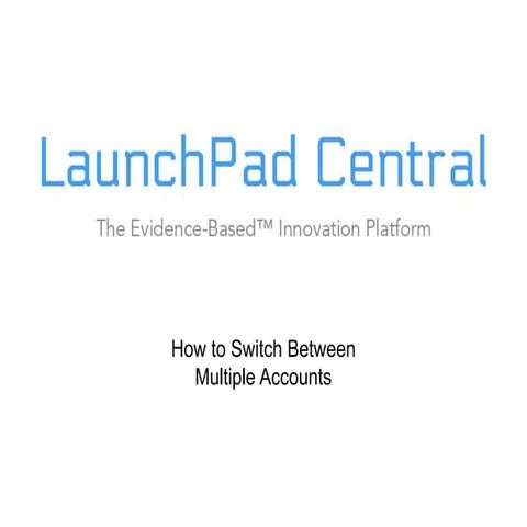 How to Switch Between Accounts in LaunchPad Central | PPTX