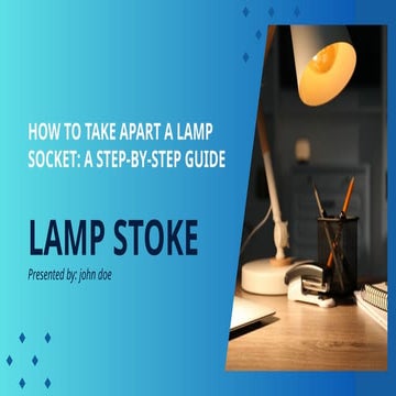 How to Take Apart a Lamp Socket A Step-by-Step Guide.pptx