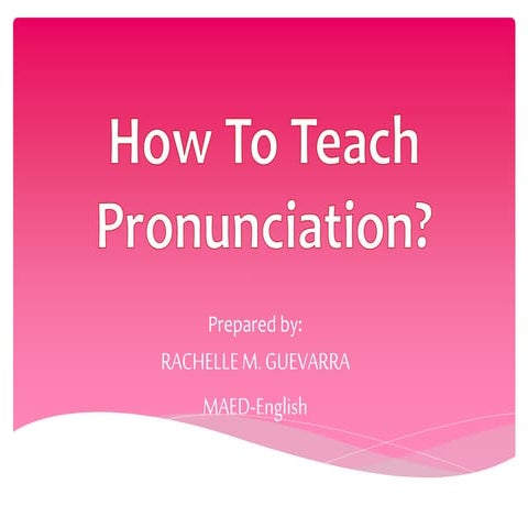 How to teach pronunciation | PPTX
