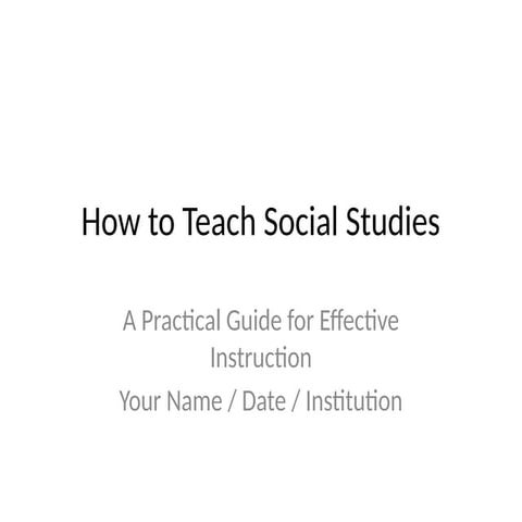How_to_Teach_Social_Studies_Presentation.pptx