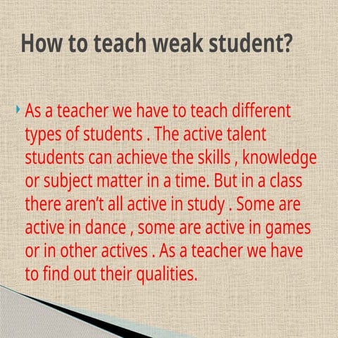 How to teach weak student in a school with friendly environment | PPTX