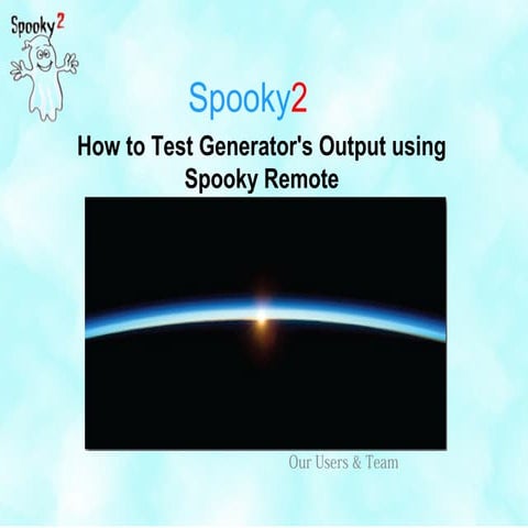 How to Test Generator's Output Using Spooky Remote | PPT