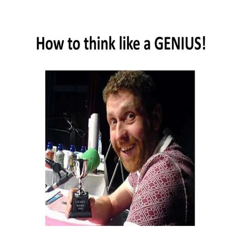 How To Think Like A Genius! | PPTX
