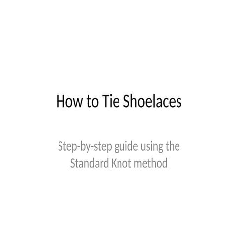 How_to_Tie_Shoelaces.pptx 55646546556jiy | PPT