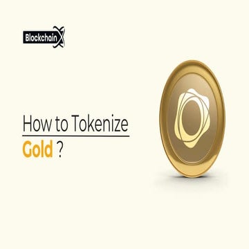 How to Tokenize Gold - Explains the process of gold tokenization | PPT