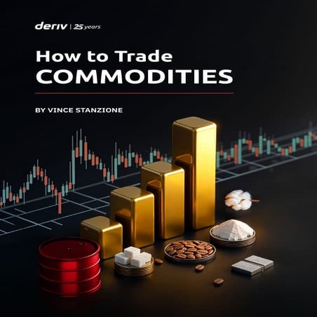 How to trade commodities by Vince Stanzione for Deriv.com Summary | PDF | Commodities | Economy