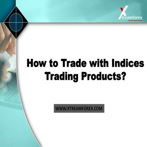 How to Trade with Indices Trading Products | PPT
