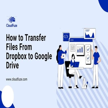 How to Transfer Files From Dropbox to Google Drive | PPT