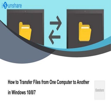 How to Transfer Files from One Computer to Another in Windows 10/8/7 | PPT