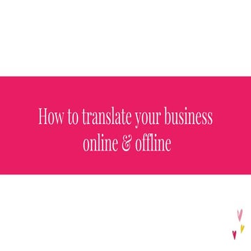 How to translate your business online and offline | PPTX