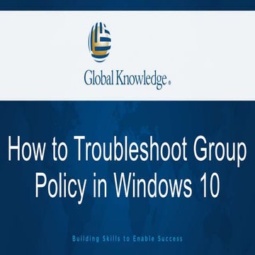 How To Troubleshoot Group Policy In Windows 10 Ppt