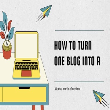 How to turn one blog post into weeks worth of content! | PPT