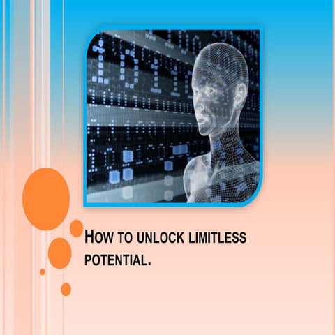 How to unlock limitless potential | PPTX | Medical Health