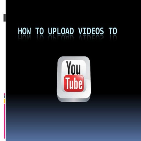 How to upload videos to YouTube | PPT