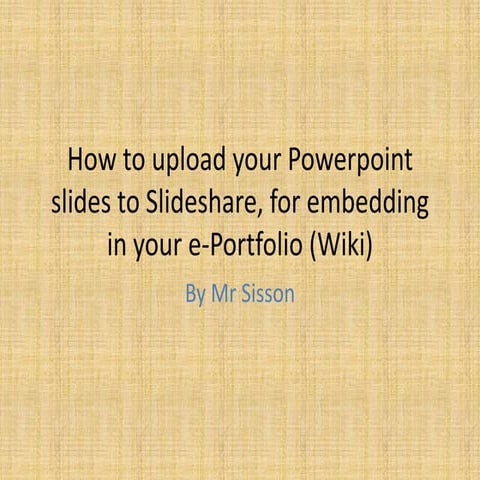 How to upload your powerpoint slides to slideshare | PPTX