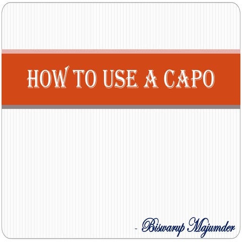 Topic VII: How to Use a Capo | PDF