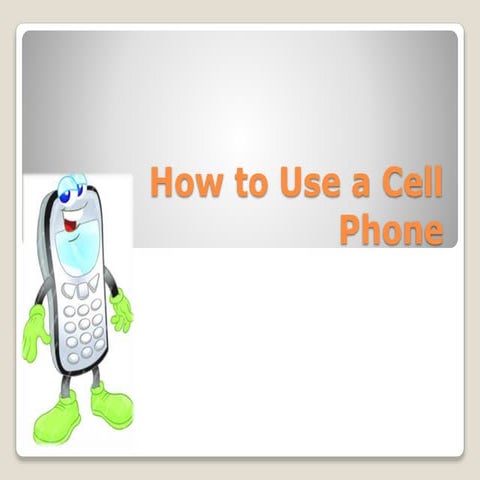 How to use a cell phone | PPTX
