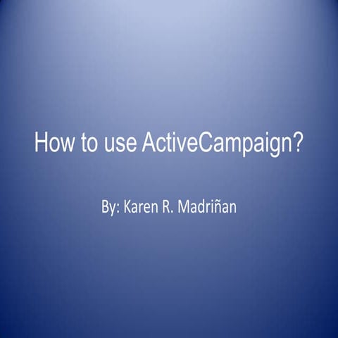 How to use active campaign | PPT