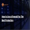 How to Use a Firewall For The Best Protection.pdf