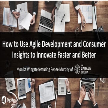 Webinar: How to Use Agile Development and Consumer Insights to Innovate Faster and Better | PPT